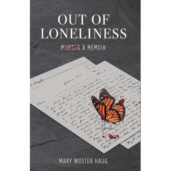Mary Woster Haug | Other | Out Of Loneliness Murder And Memoir Mary ...